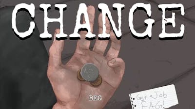 CHANGE: A Homeless Survival Experience | PC Mac Linux Steam Game ...